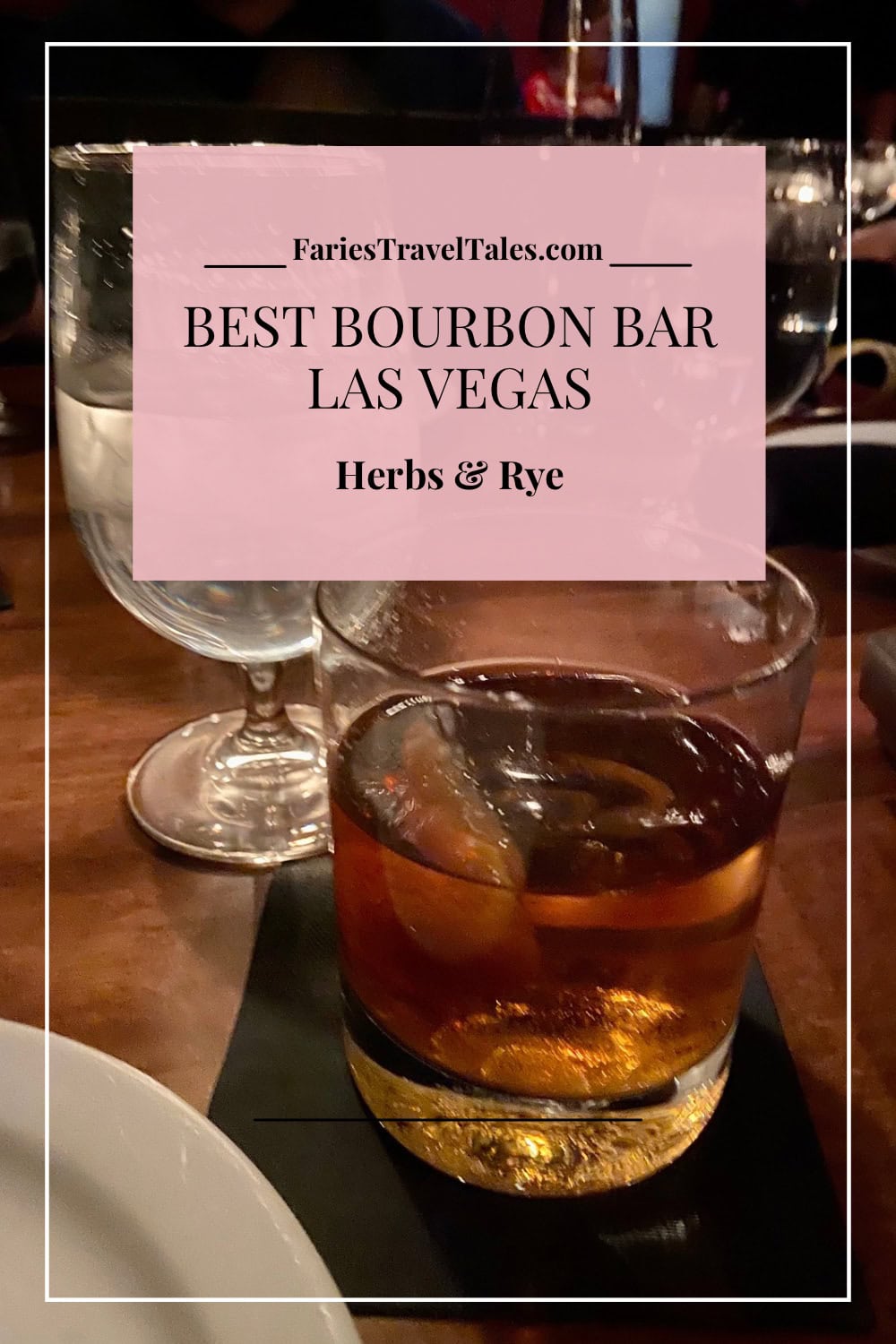 Herb's & Rye: The Best Bourbon Bar in Las Vegas - Faries Travel Tales